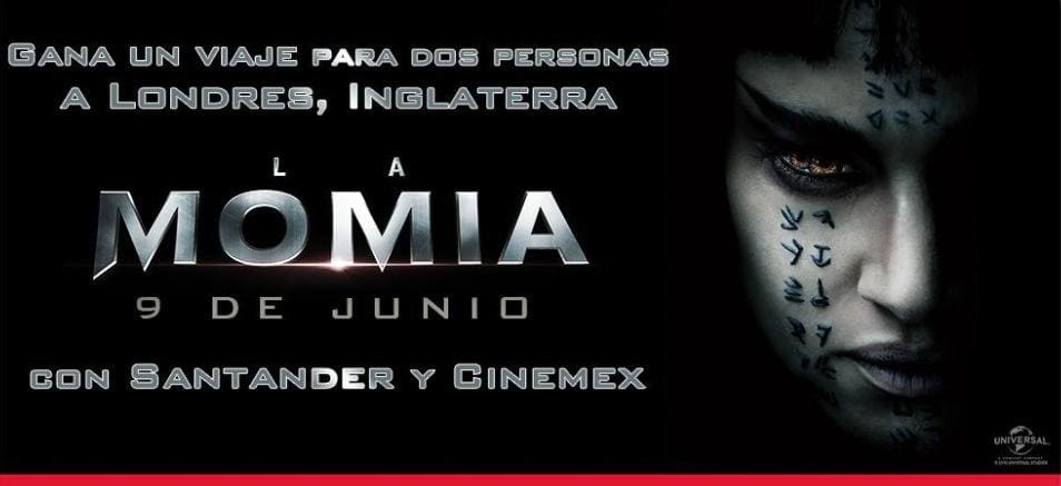 Concurso Cinemex La Momia Gana Un Viaje Doble A Londres Ganapromo