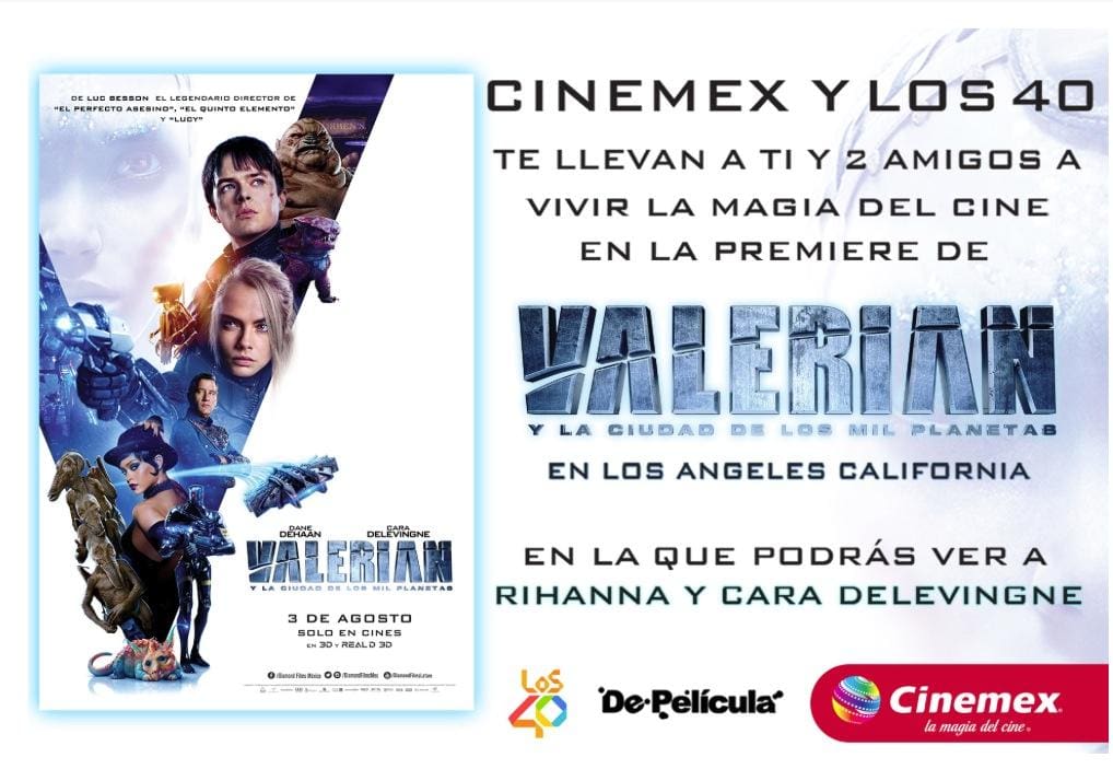 Concurso Cinemex Y Los 40 Gana Viaje A La Alfombra Roja De Valerian En Los Ángeles Ganapromo