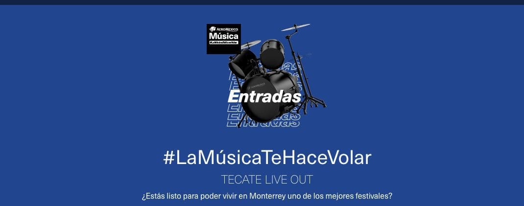 Concurso Aeroméxico Gana Viaje Y Boletos Para El Festival Tecate Live Out En Monterrey Ganapromo