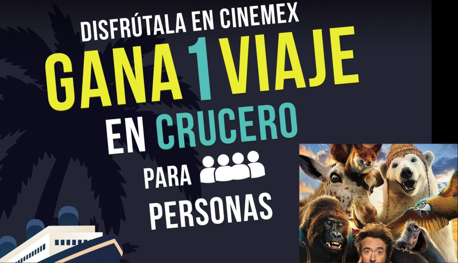 Concurso Cinemex Dolittle Gana Viaje En Crucero Para 4 Personas Por El Caribe Ganapromo