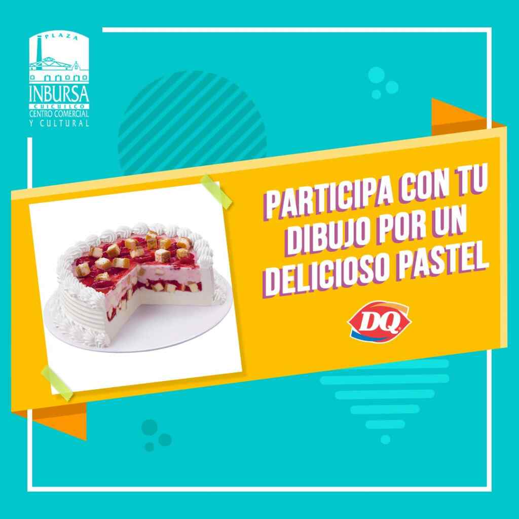 Gana un pastel de Dairy Queen cortesía de Plaza Cuicuilco - Ganapromo