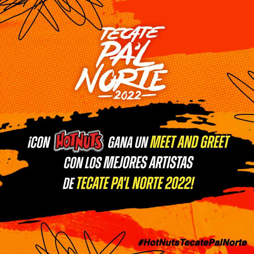 Concurso Hot Nuts Gana 1 De 30 Abonos Al Tecate Pa L Norte Y Meet And Greets Con Artistas Del