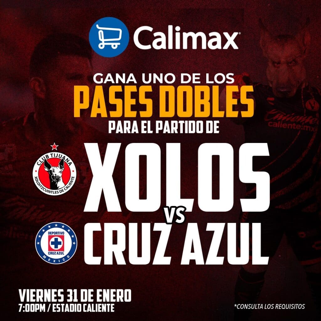 Gana boletos para el partido de Xolos vs Cruz Azul con Calimax - Ganapromo