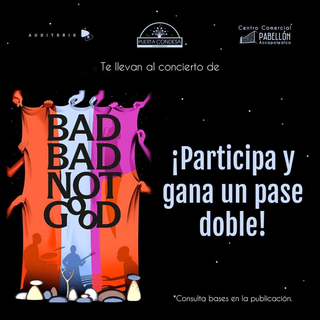Gana boletos para el concierto de BadBadNotGood en el Auditorio BB ...